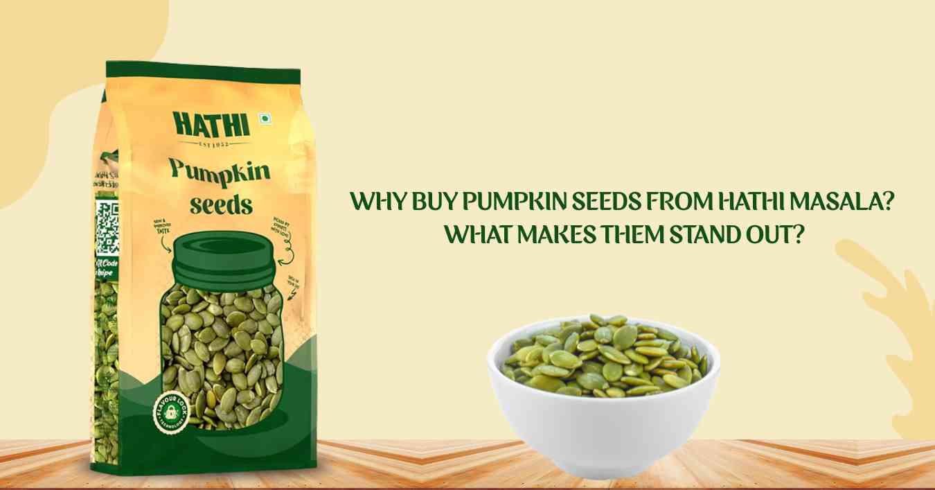Why Hathi Masala Pumpkin Seeds Stand Out